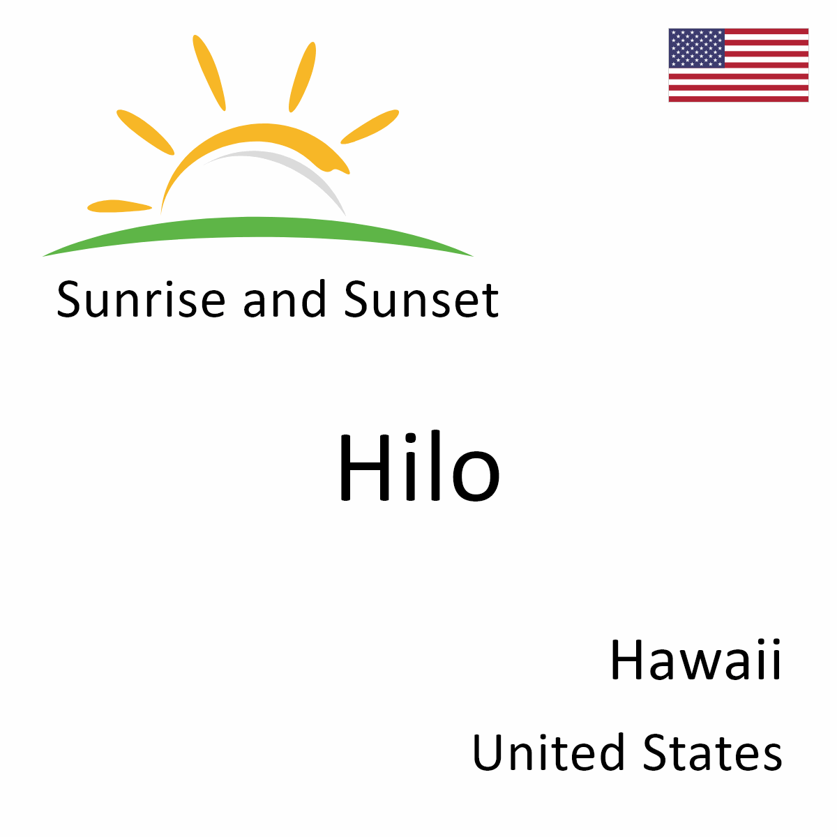 Sunrise and Sunset Times in Hilo, Hawaii, United States