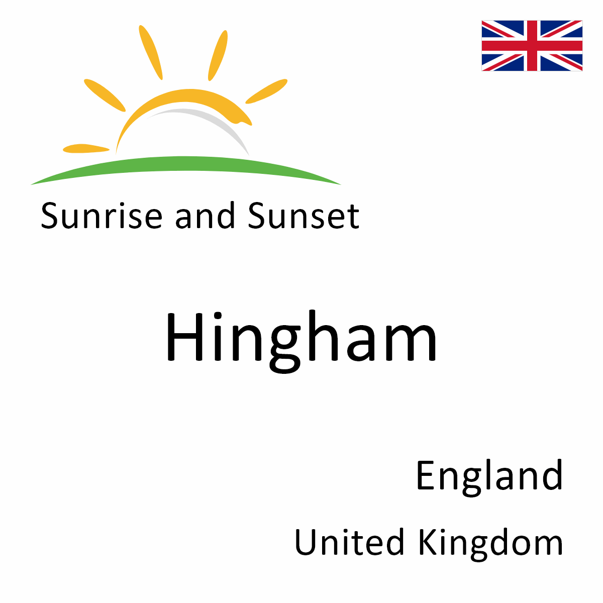 Sunrise and Sunset Times in Hingham, England, United Kingdom