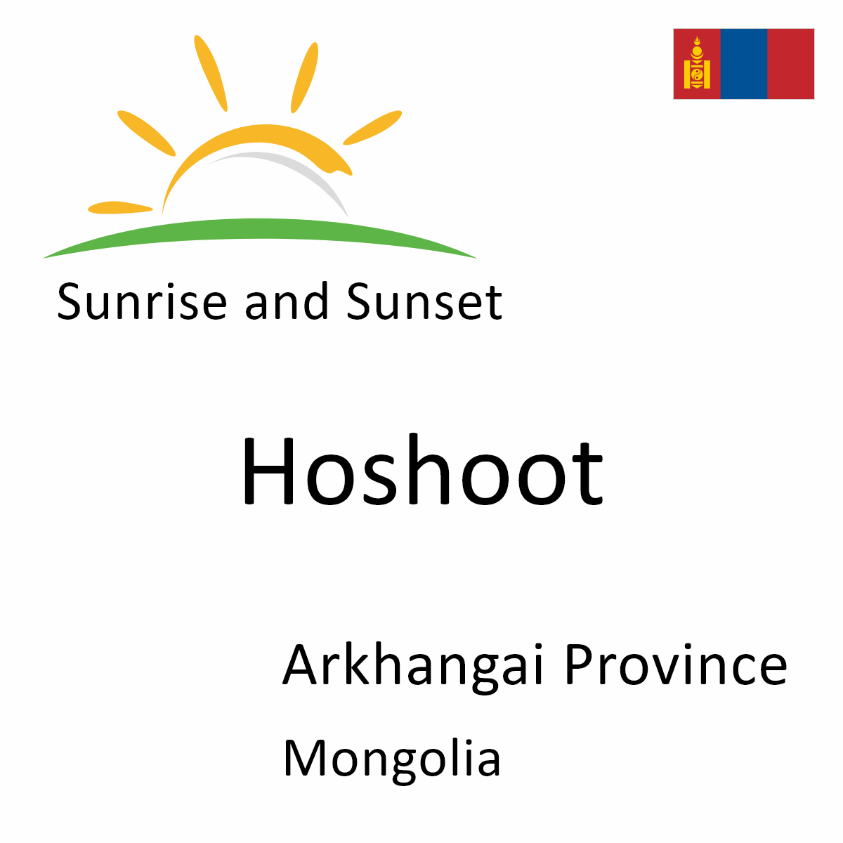 Sunrise and Sunset Times in Hoshoot, Arkhangai Province, Mongolia