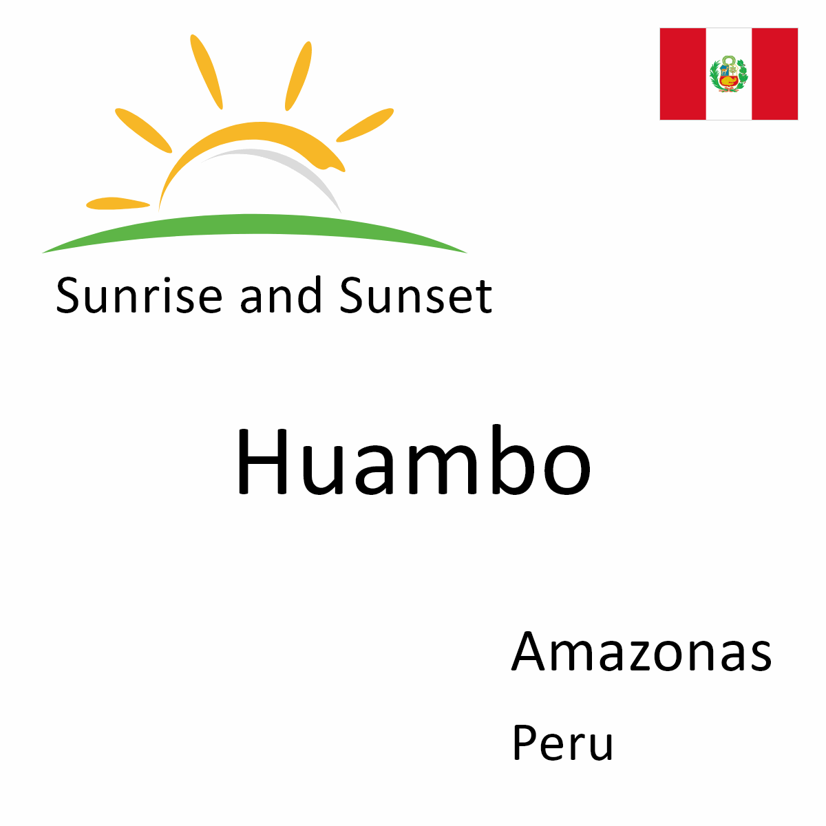 Sunrise and Sunset Times in Huambo, Amazonas, Peru