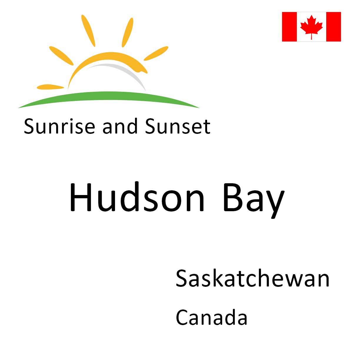 Sunrise and Sunset Times in Hudson Bay, Saskatchewan, Canada