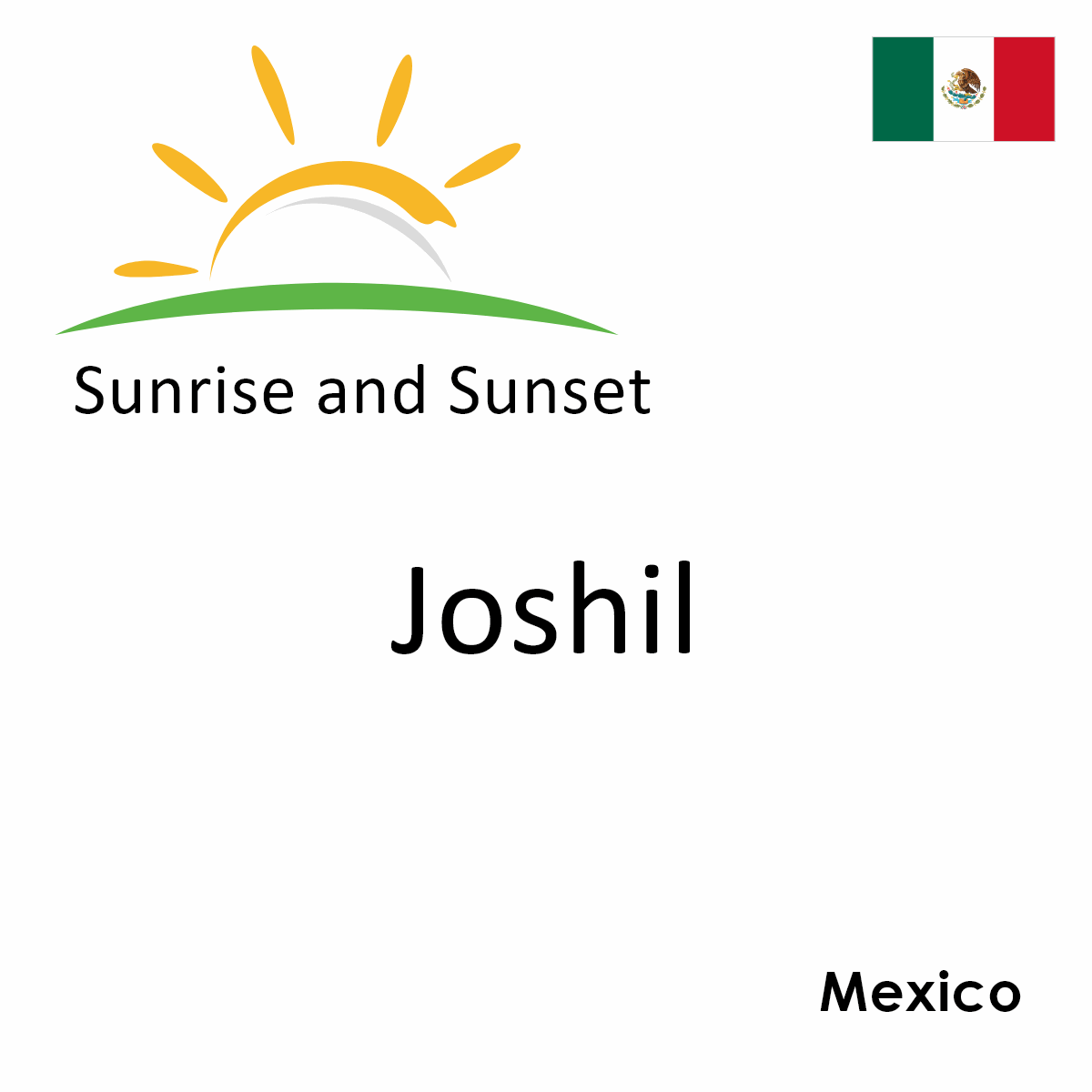 Sunrise and Sunset Times in Joshil, Mexico