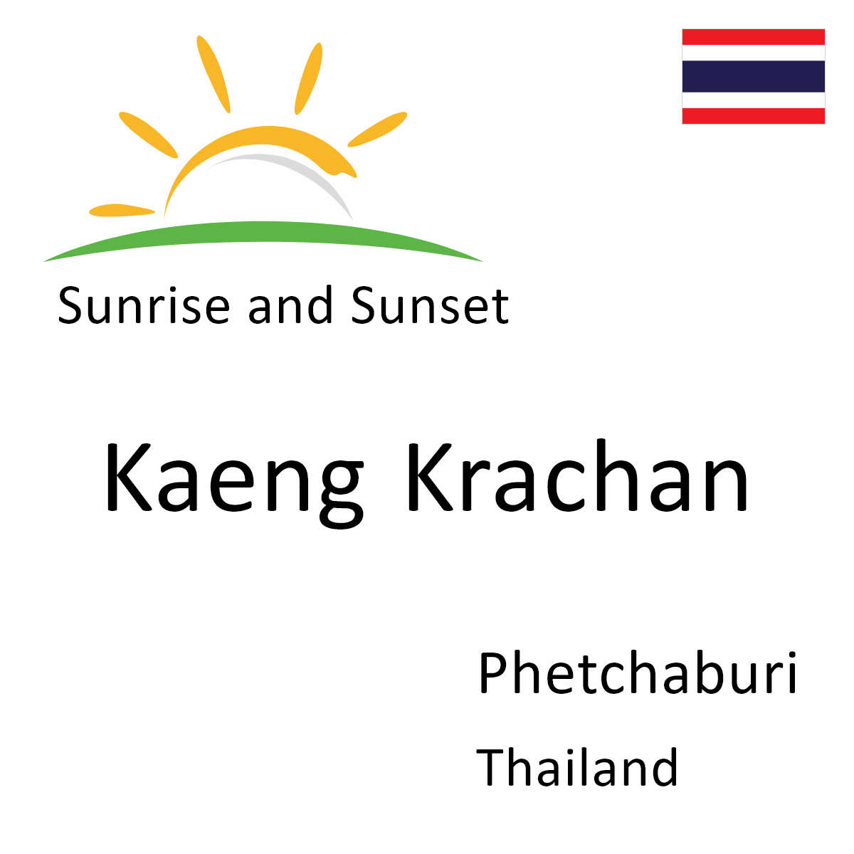 Sunrise and Sunset Times in Kaeng Krachan, Phetchaburi, Thailand