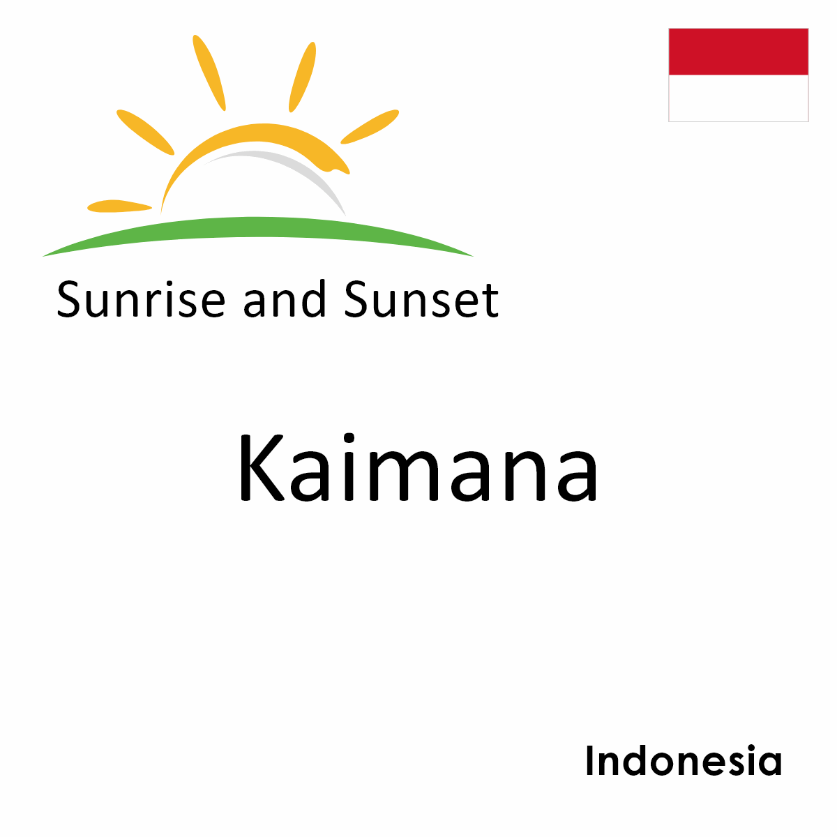 Sunrise and Sunset Times in Kaimana, Indonesia