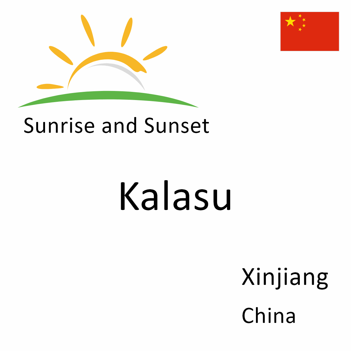 Sunrise and Sunset Times in Kalasu, Xinjiang, China
