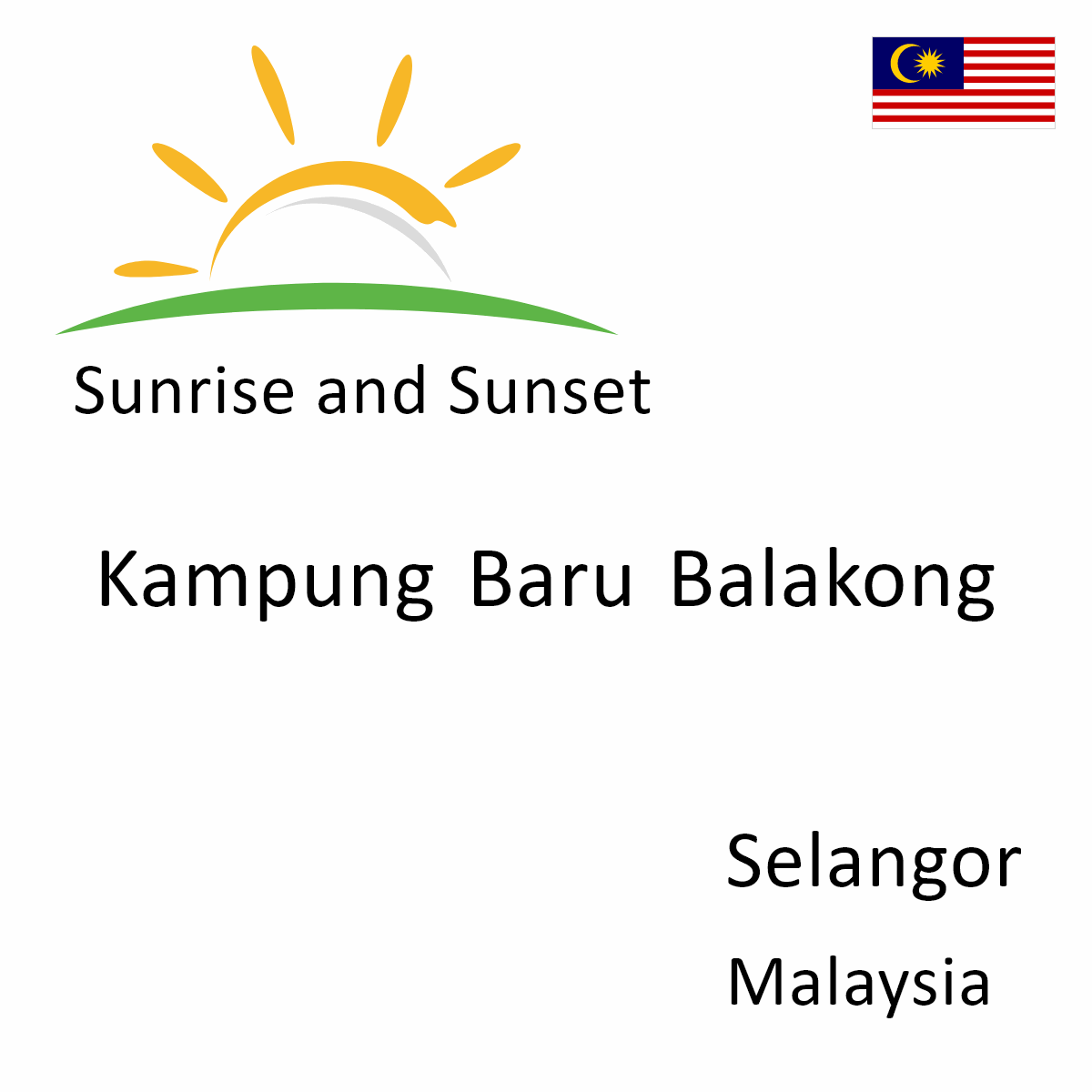 Sunrise and Sunset Times in Kampung Baru Balakong, Selangor, Malaysia