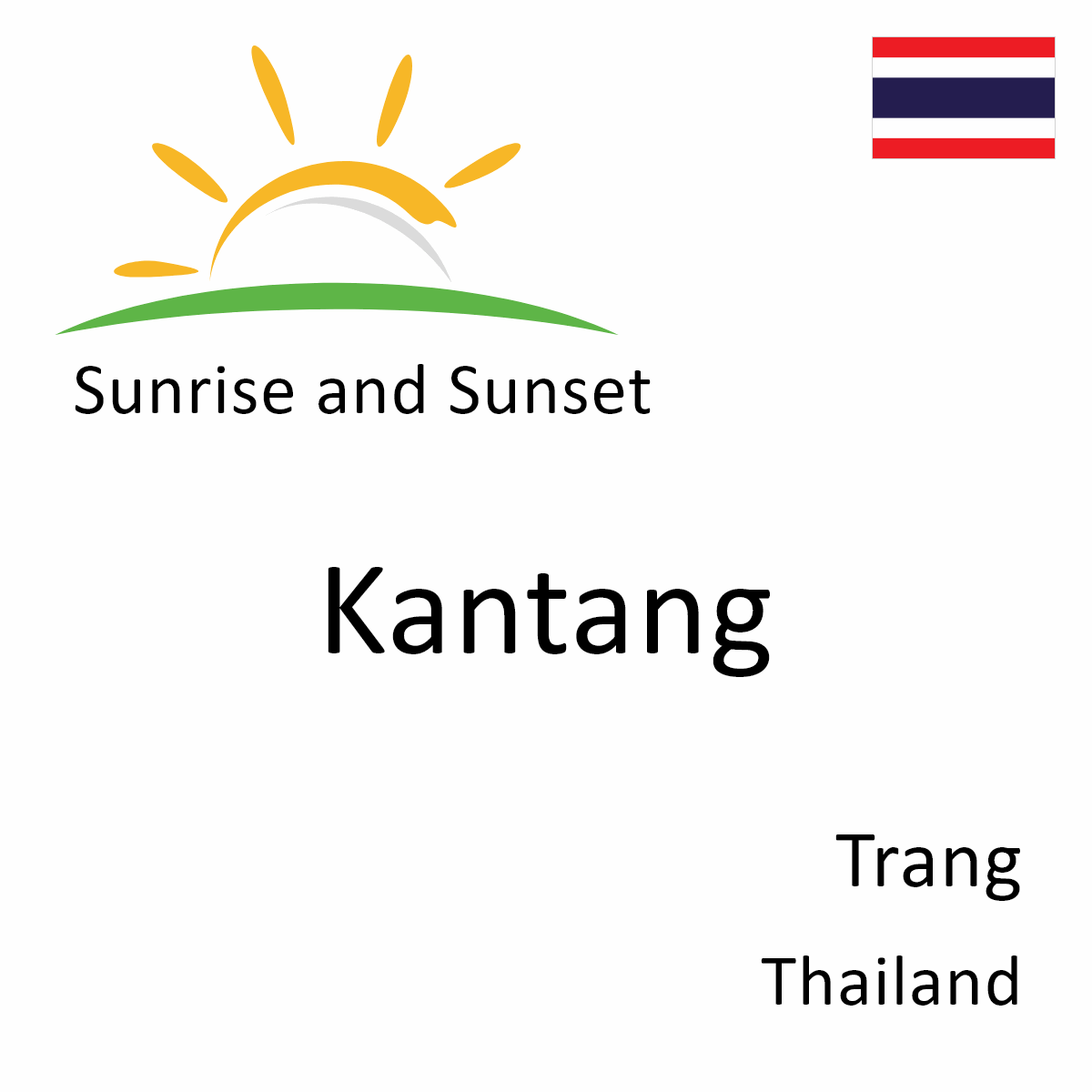 Sunrise and Sunset Times in Kantang, Trang, Thailand