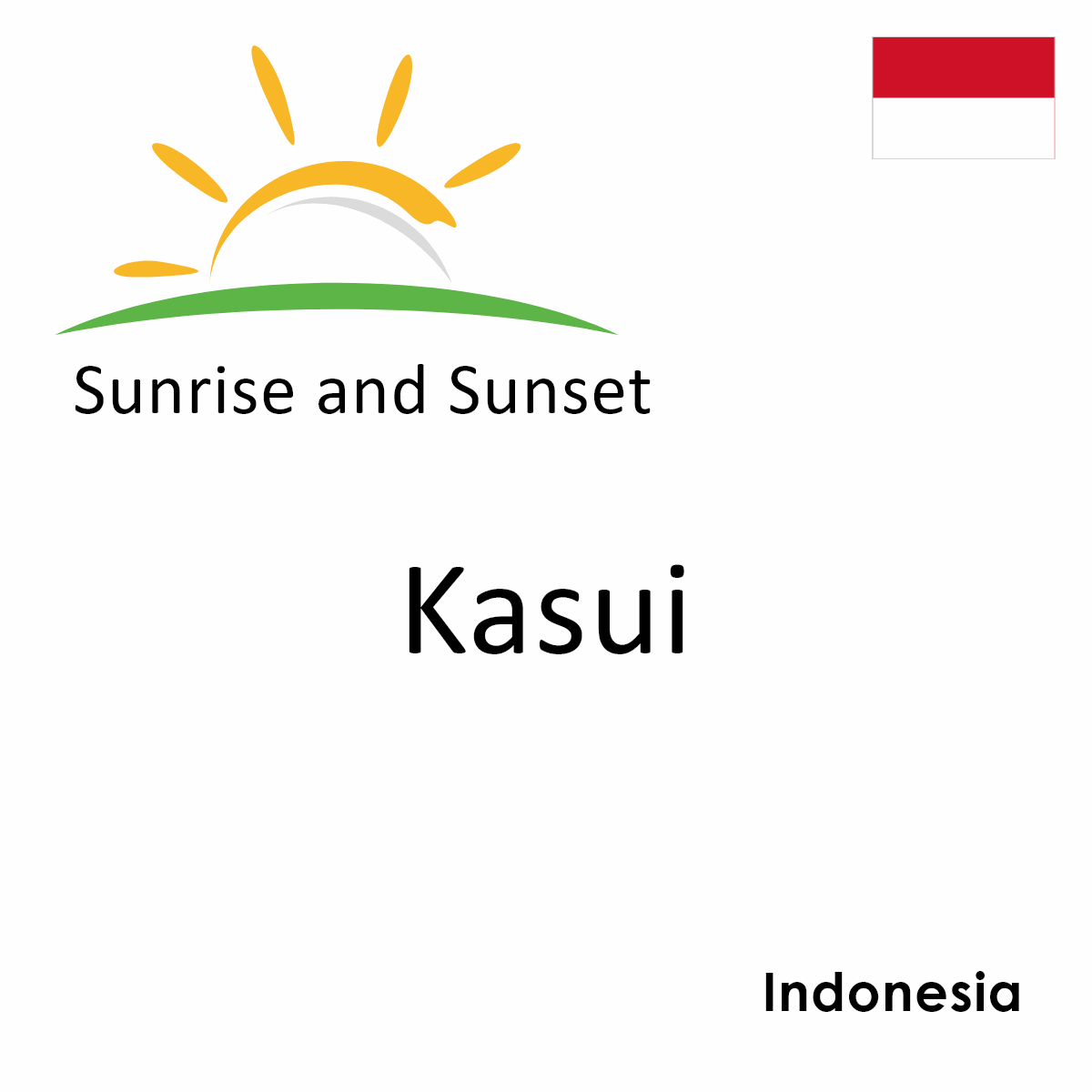Sunrise and Sunset Times in Kasui, Indonesia