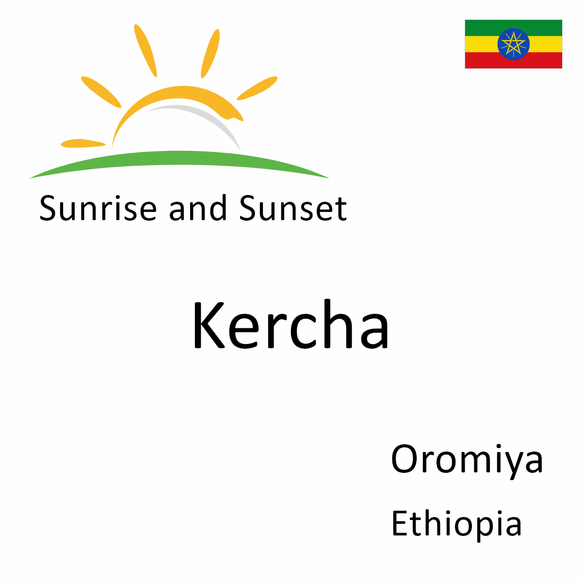Sunrise and Sunset Times in Kercha, Oromiya, Ethiopia