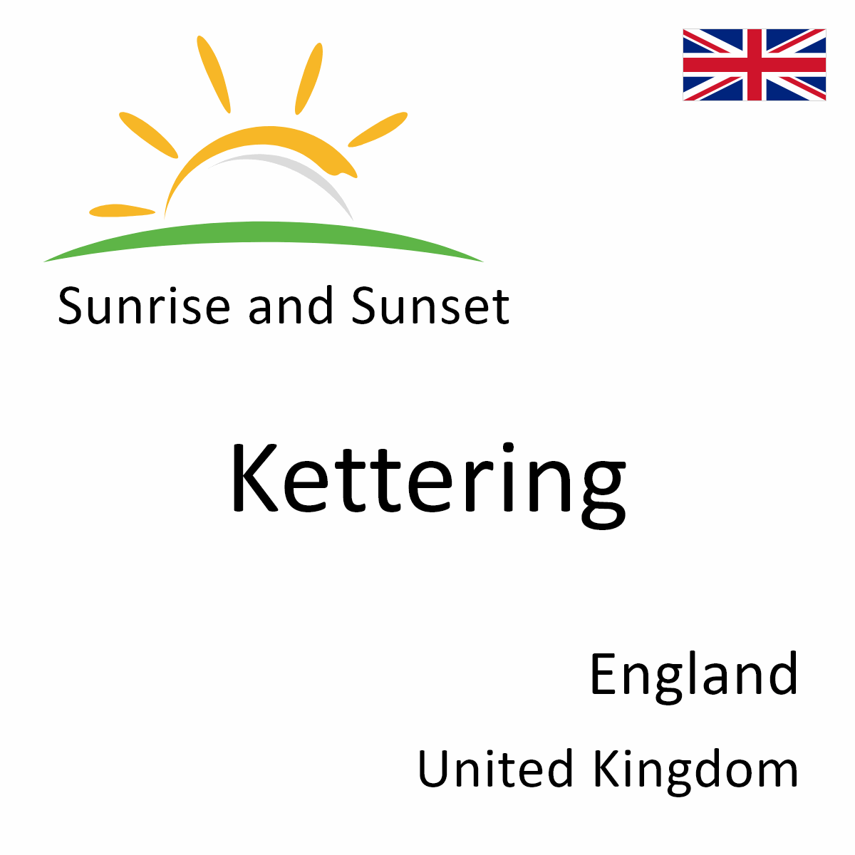Sunrise and Sunset Times in Kettering, England, United Kingdom