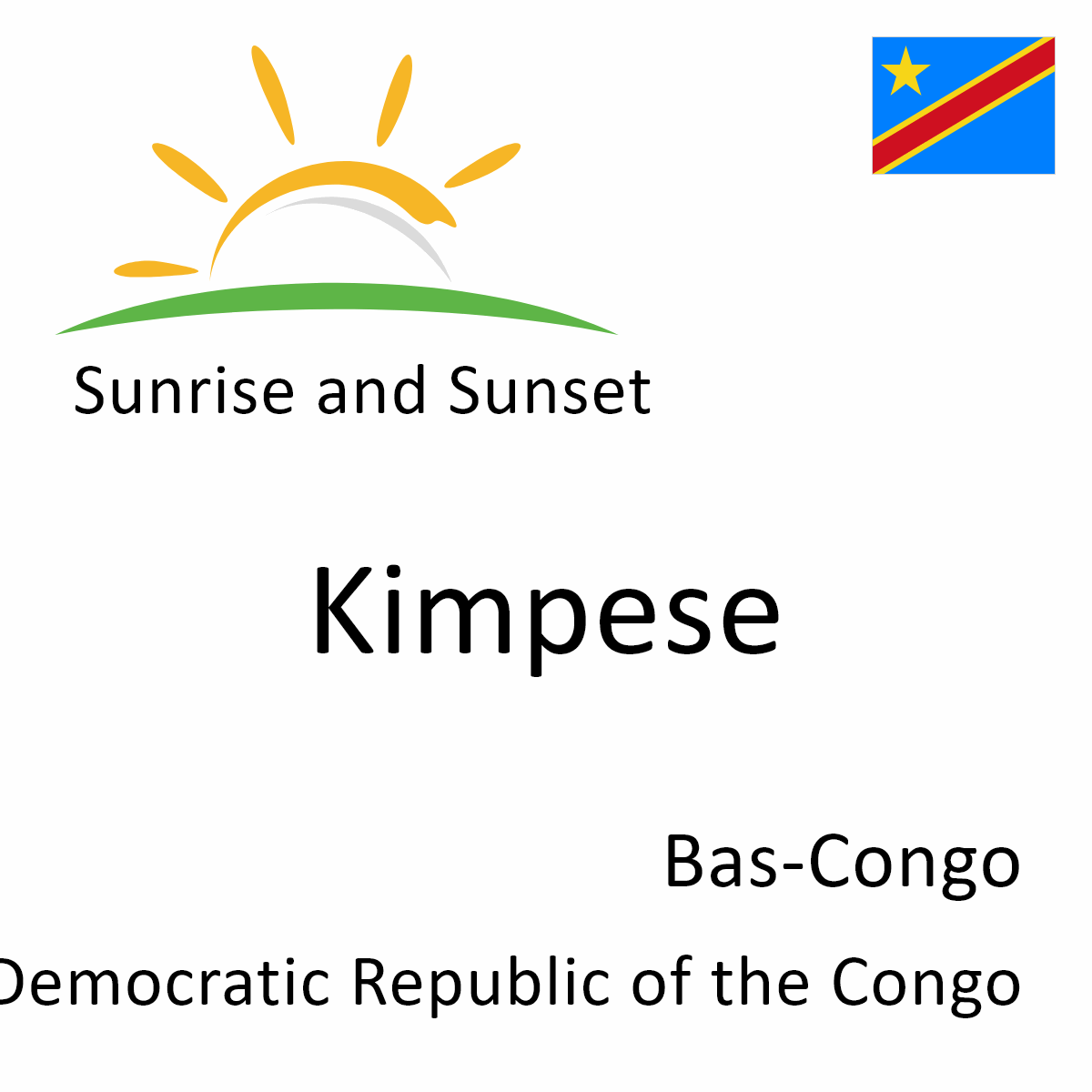 Sunrise and Sunset Times in Kimpese, Bas-Congo, Democratic Republic of ...