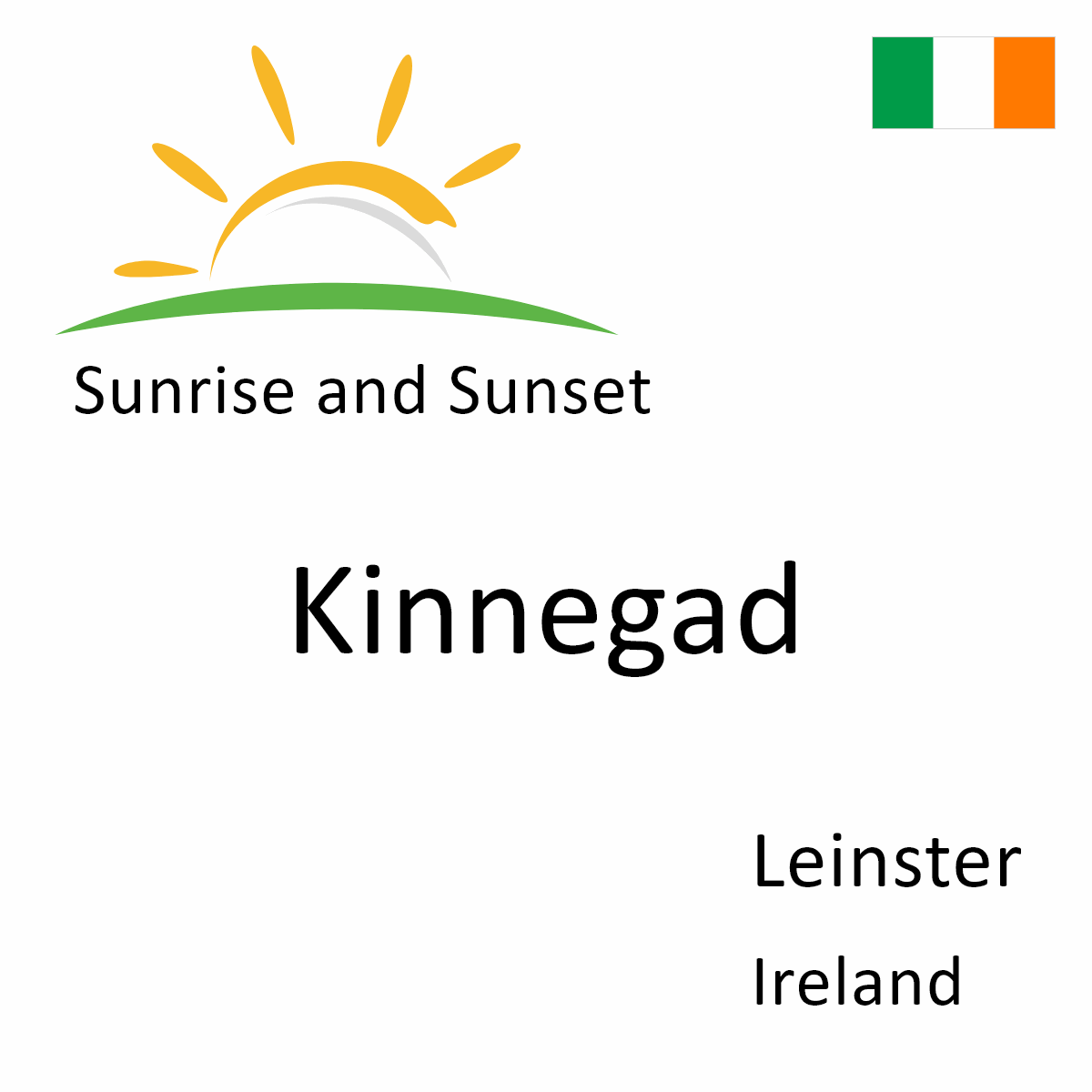 Sunrise and Sunset Times in Kinnegad, Leinster, Ireland