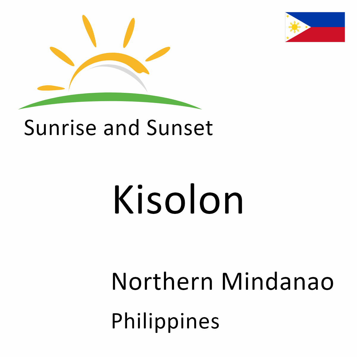 Sunrise and Sunset Times in Kisolon, Northern Mindanao, Philippines