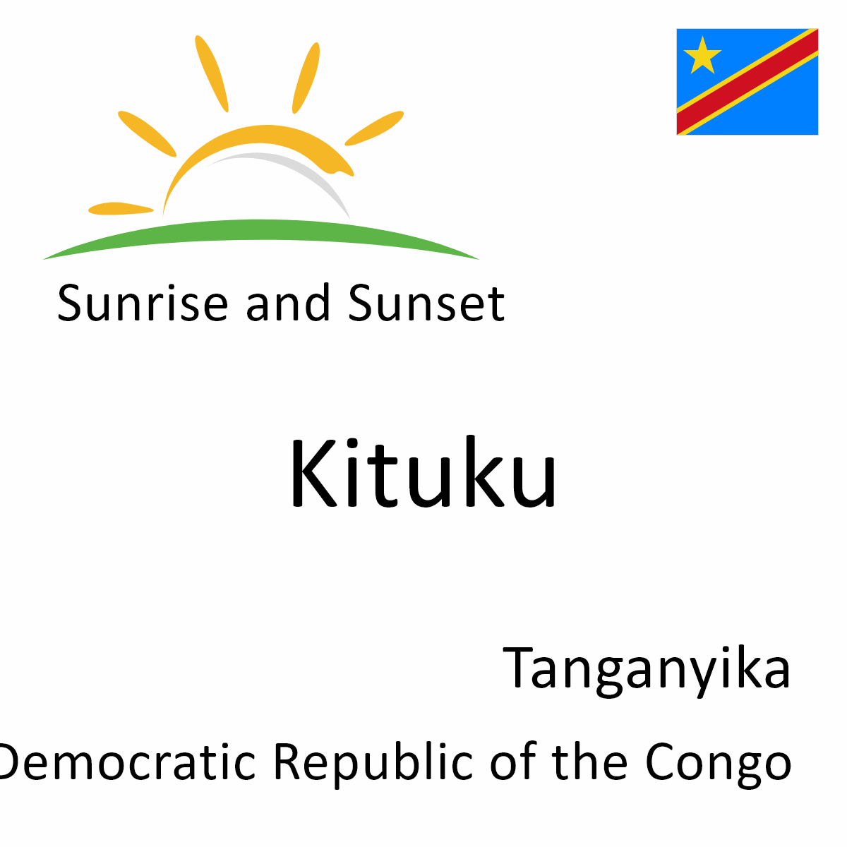Sunrise and Sunset Times in Kituku, Tanganyika, Democratic Republic of ...