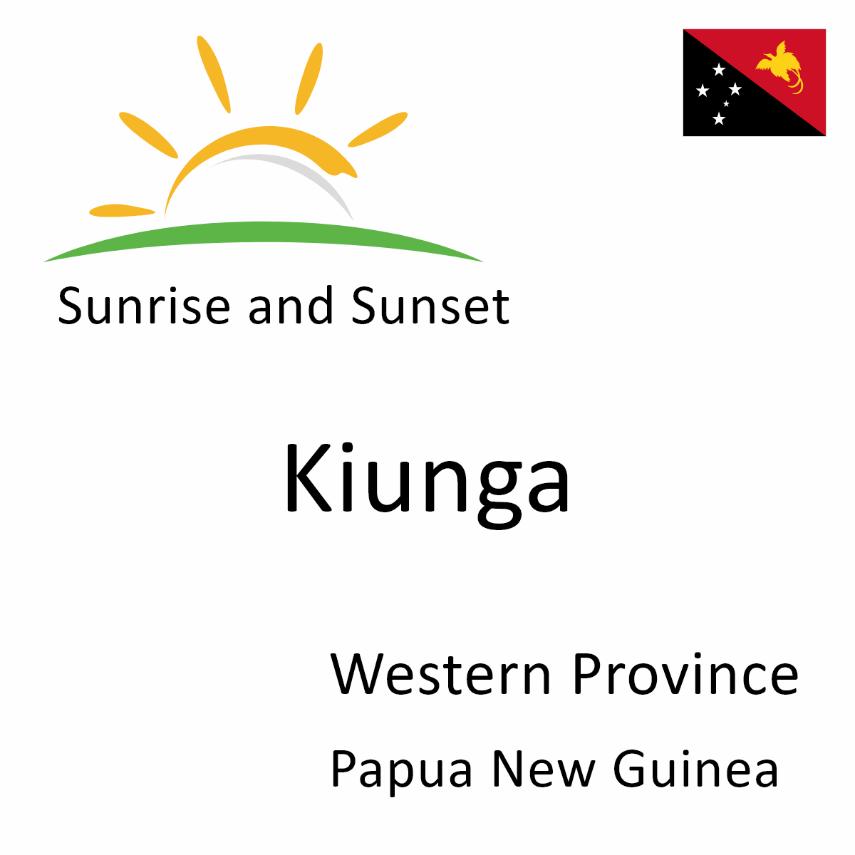 Sunrise and Sunset Times in Kiunga, Western Province, Papua New Guinea