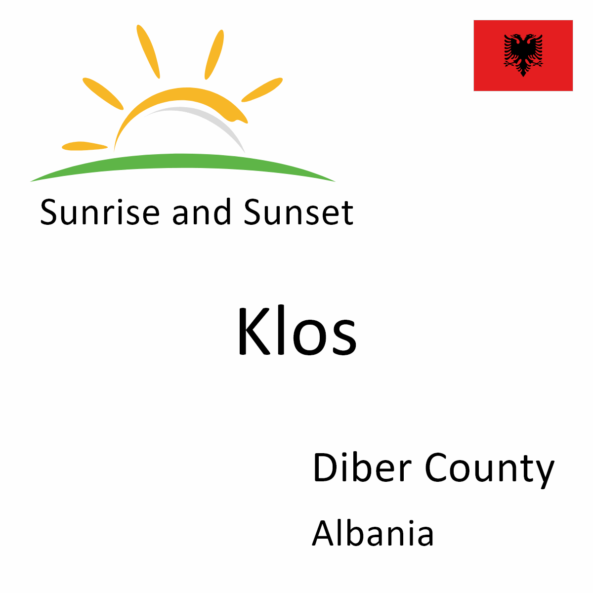 Sunrise and Sunset Times in Klos, Diber County, Albania