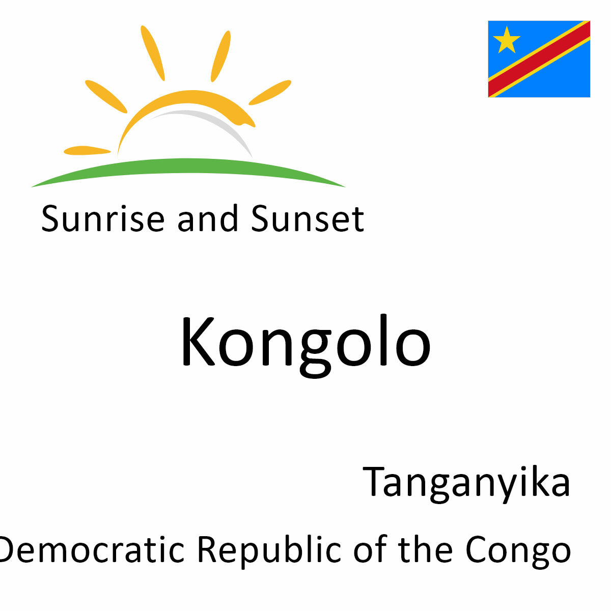 Sunrise and Sunset Times in Kongolo, Tanganyika, Democratic Republic of ...