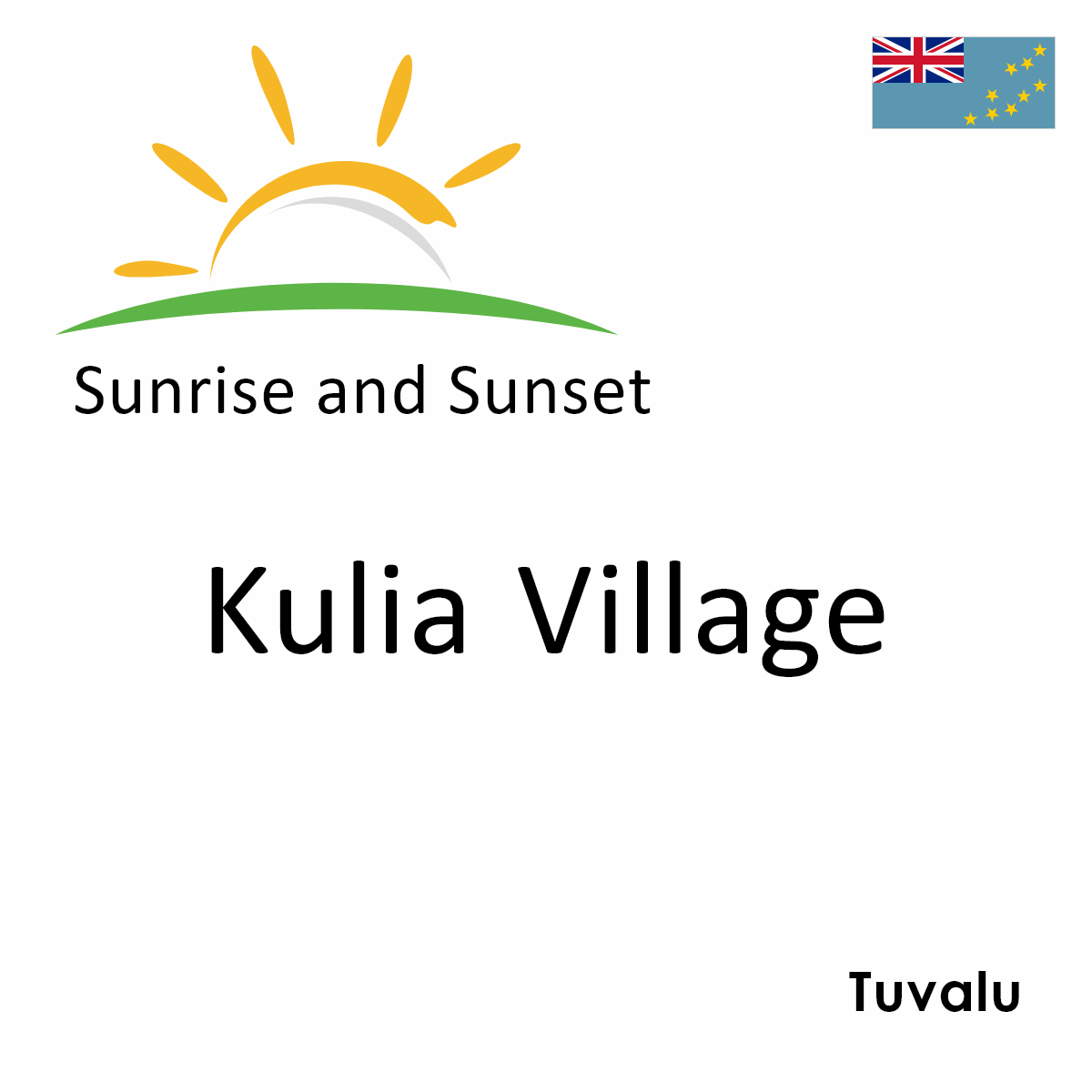 Sunrise and Sunset Times in Kulia Village, Tuvalu