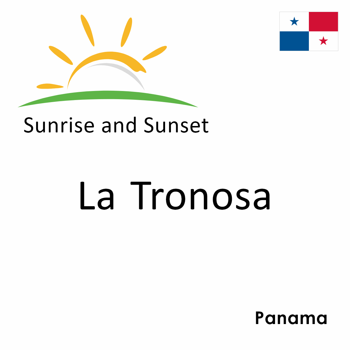 Sunrise and Sunset Times in La Tronosa, Panama