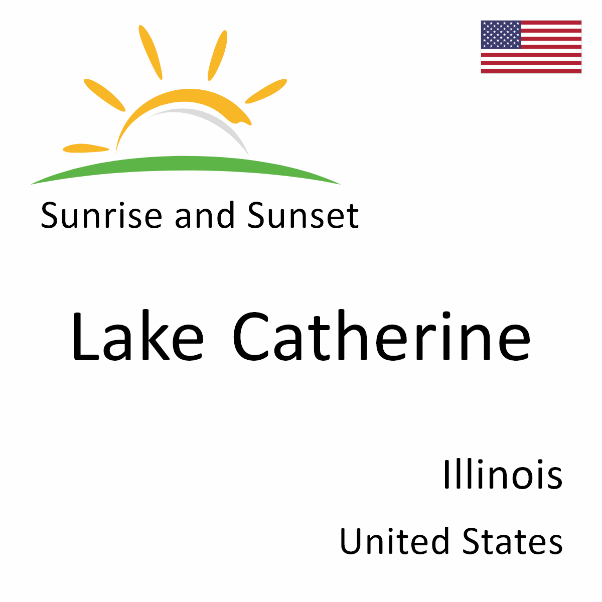 Sunrise and Sunset Times in Lake Catherine, Illinois, United States
