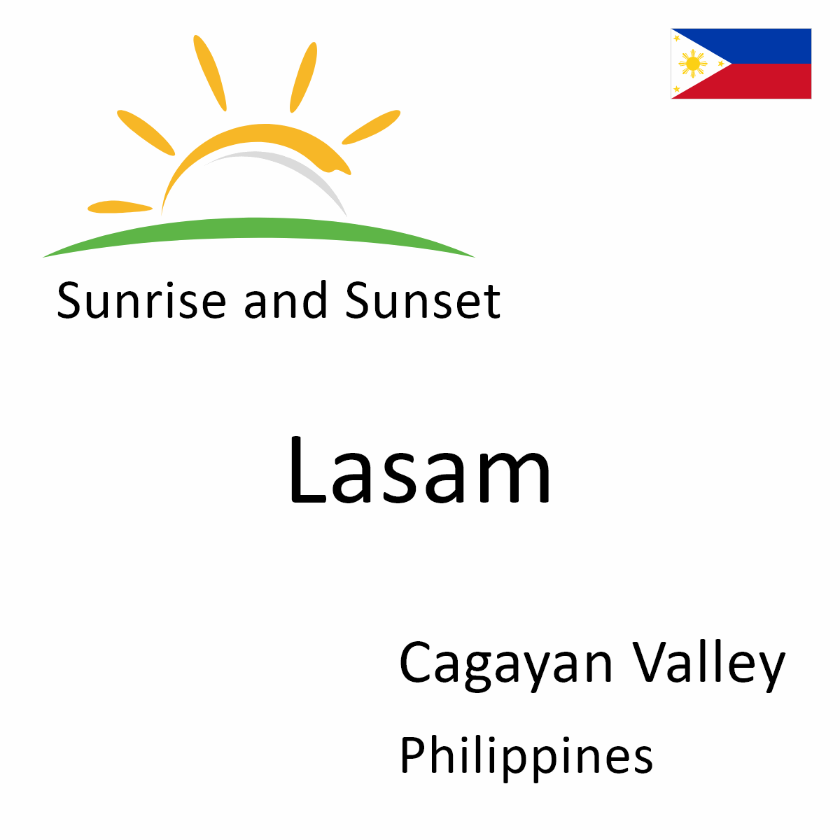 Sunrise and Sunset Times in Lasam, Cagayan Valley, Philippines