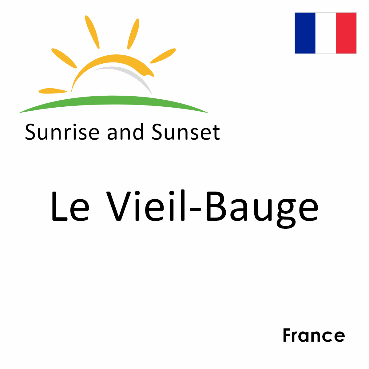 Sunrise and Sunset Times in Le Vieil-Bauge, France