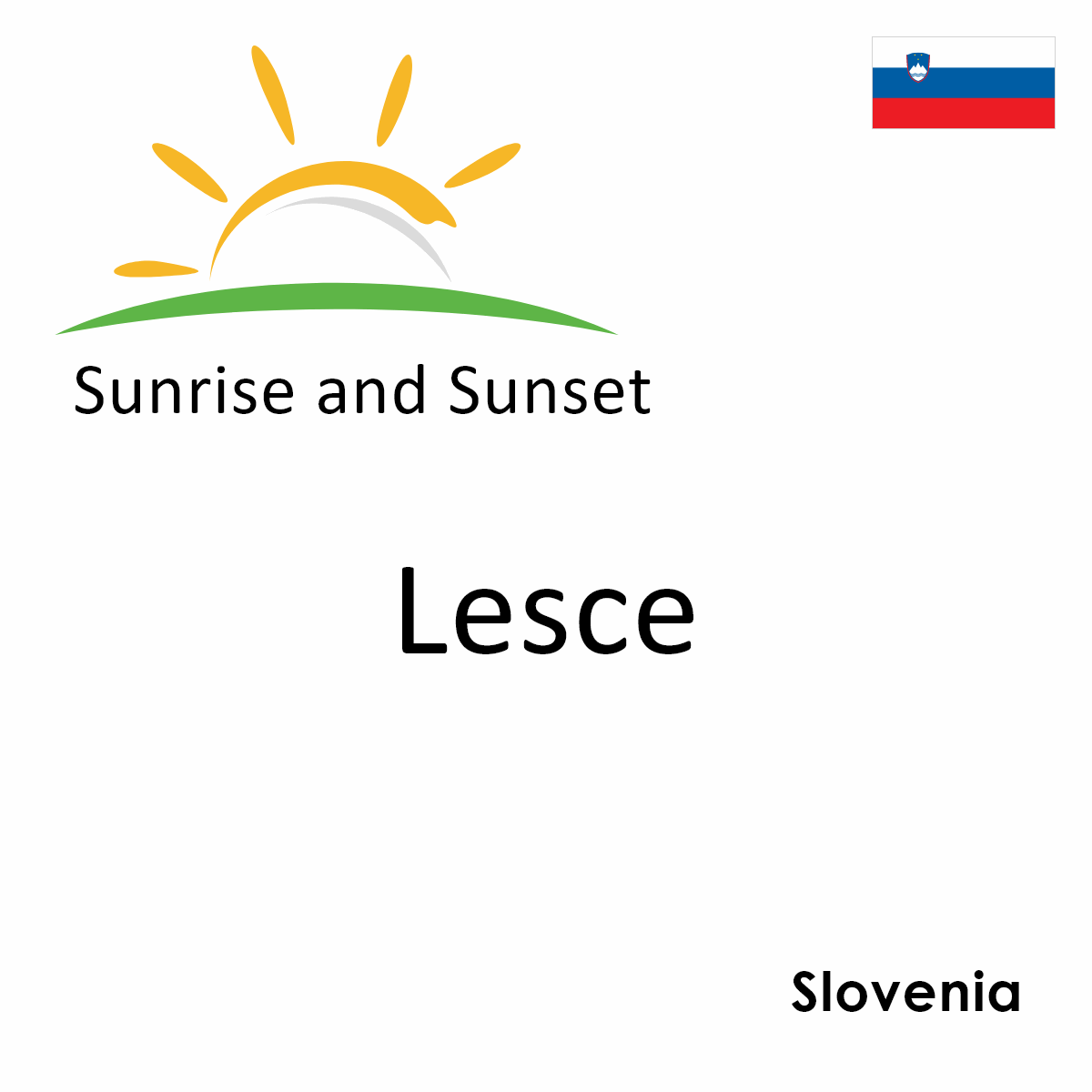 Sunrise and Sunset Times in Lesce, Slovenia