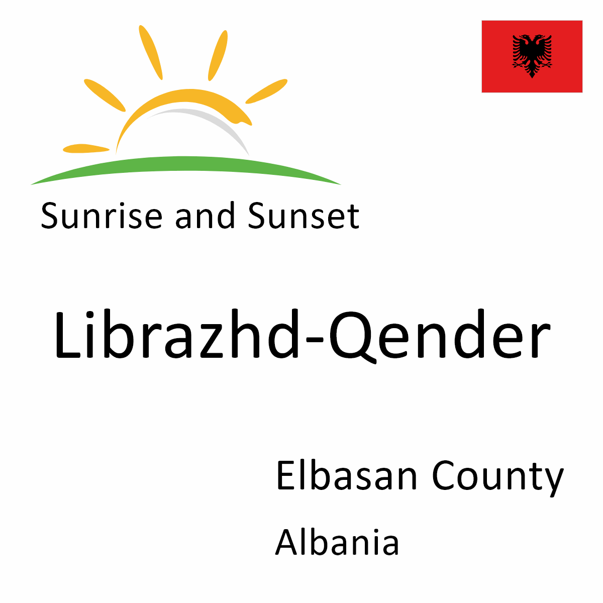 Sunrise and Sunset Times in Librazhd-Qender, Elbasan County, Albania