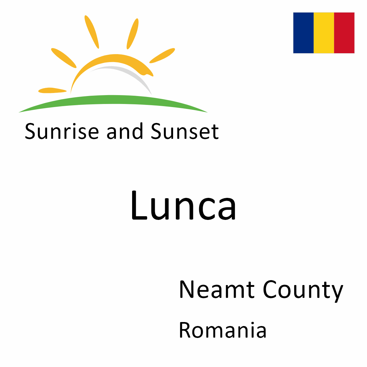 Sunrise and Sunset Times in Lunca, Neamt County, Romania