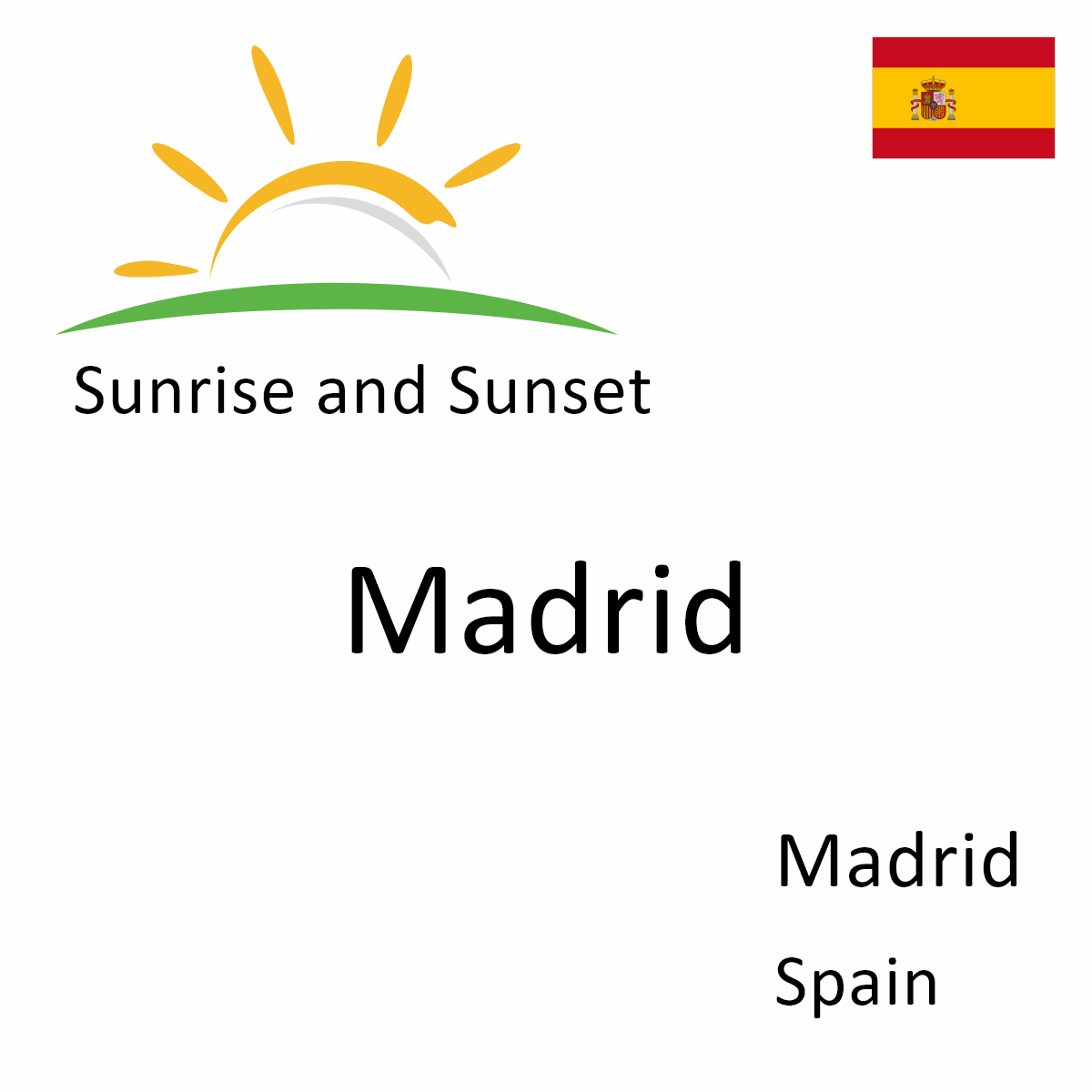 Sunrise and Sunset Times in Madrid, Madrid, Spain