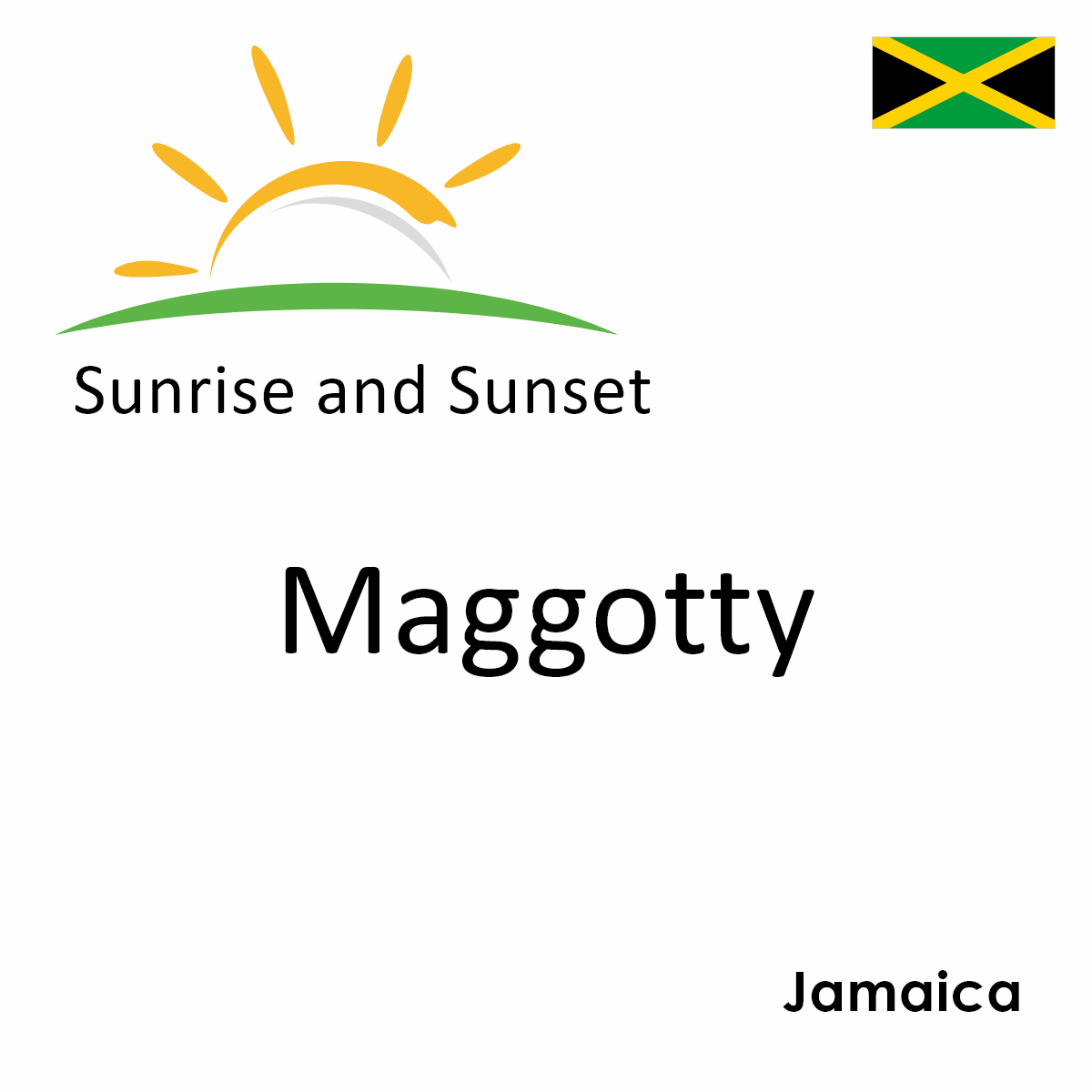 Sunrise and Sunset Times in Maggotty, Jamaica