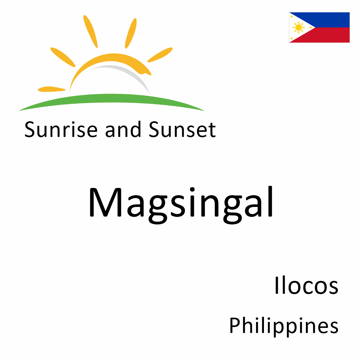 Sunrise and Sunset Times in Magsingal, Ilocos, Philippines