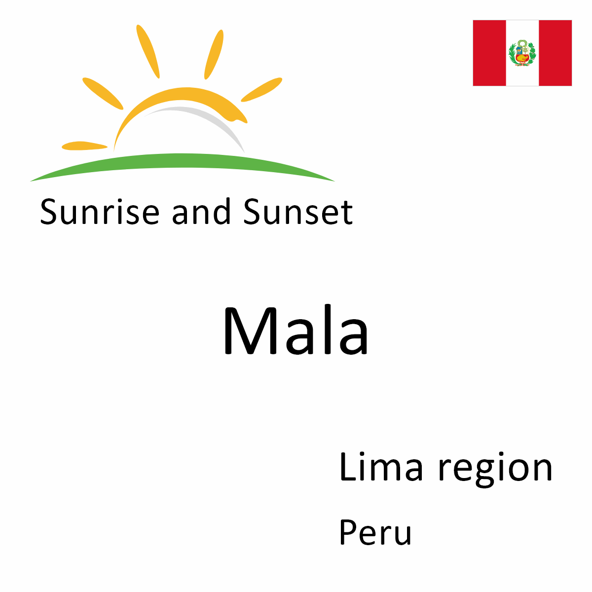 Sunrise and Sunset Times in Mala, Lima region, Peru