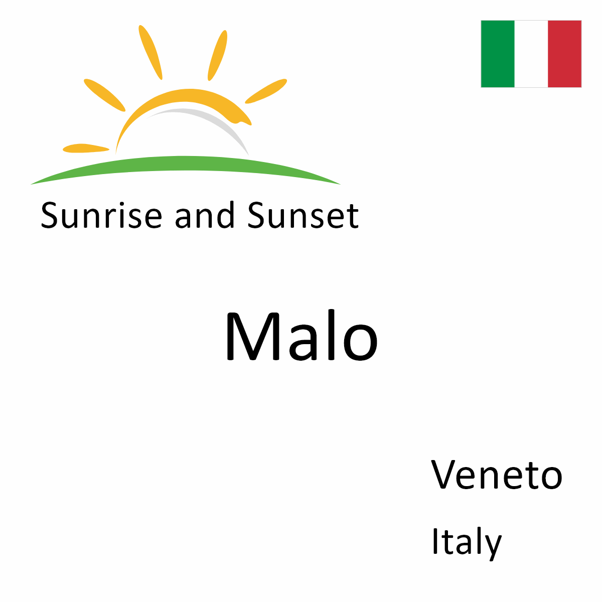 Sunrise and Sunset Times in Malo, Veneto, Italy