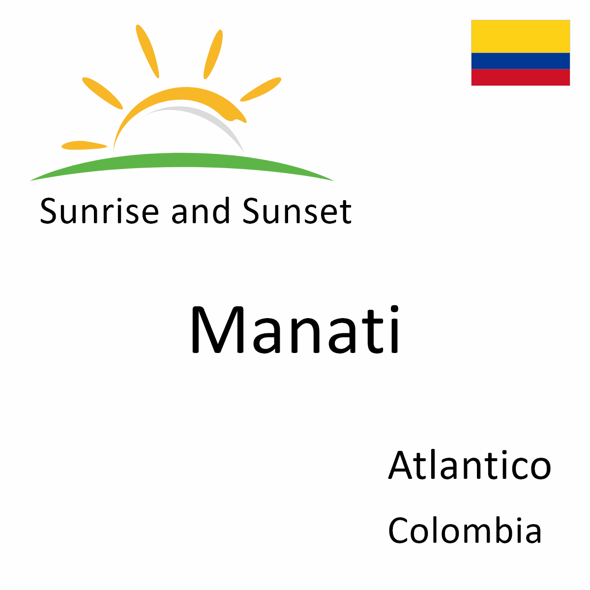 Sunrise and Sunset Times in Manati, Atlantico, Colombia
