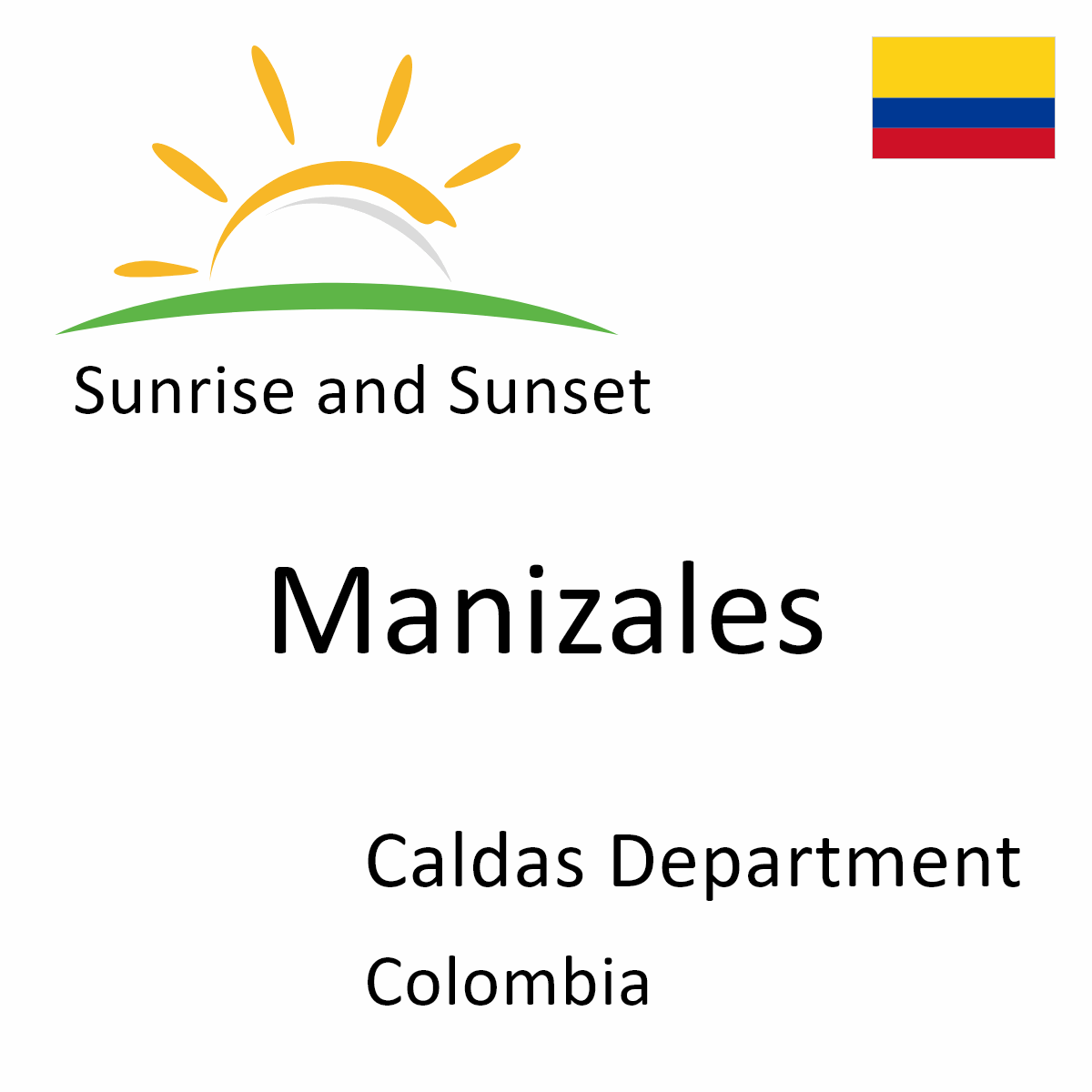 Sunrise and Sunset Times in Manizales, Caldas Department, Colombia
