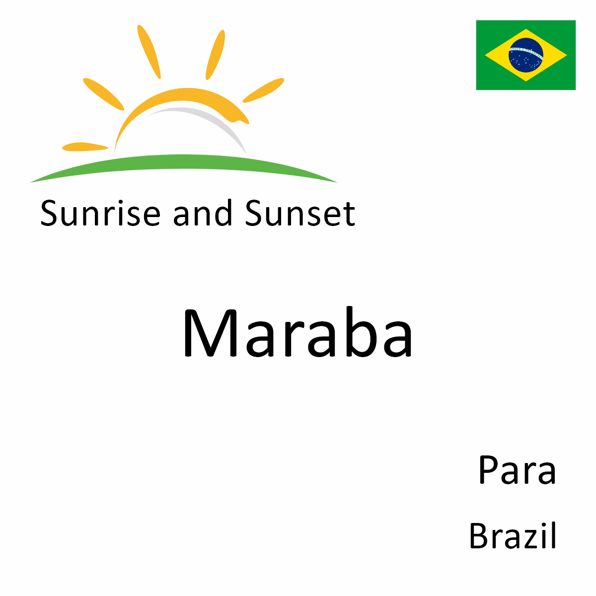 Sunrise and Sunset Times in Maraba, Para, Brazil