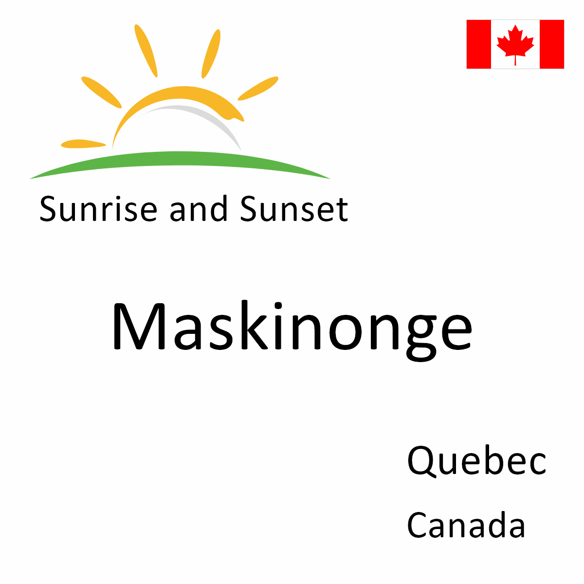 Sunrise and Sunset Times in Maskinonge, Quebec, Canada