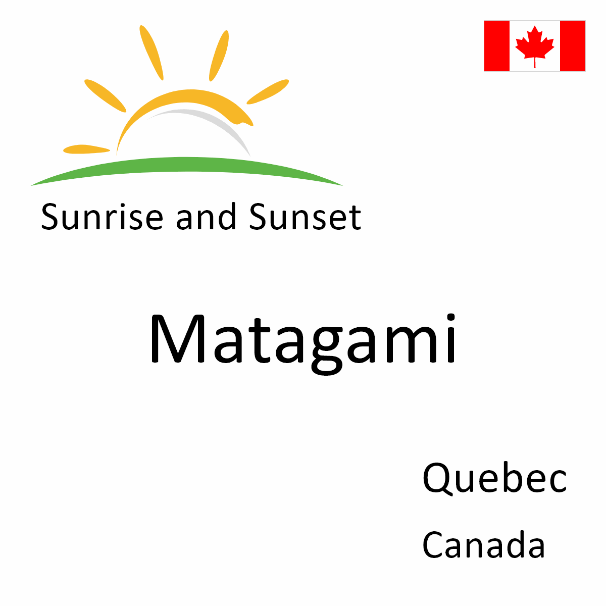 Sunrise and Sunset Times in Matagami, Quebec, Canada