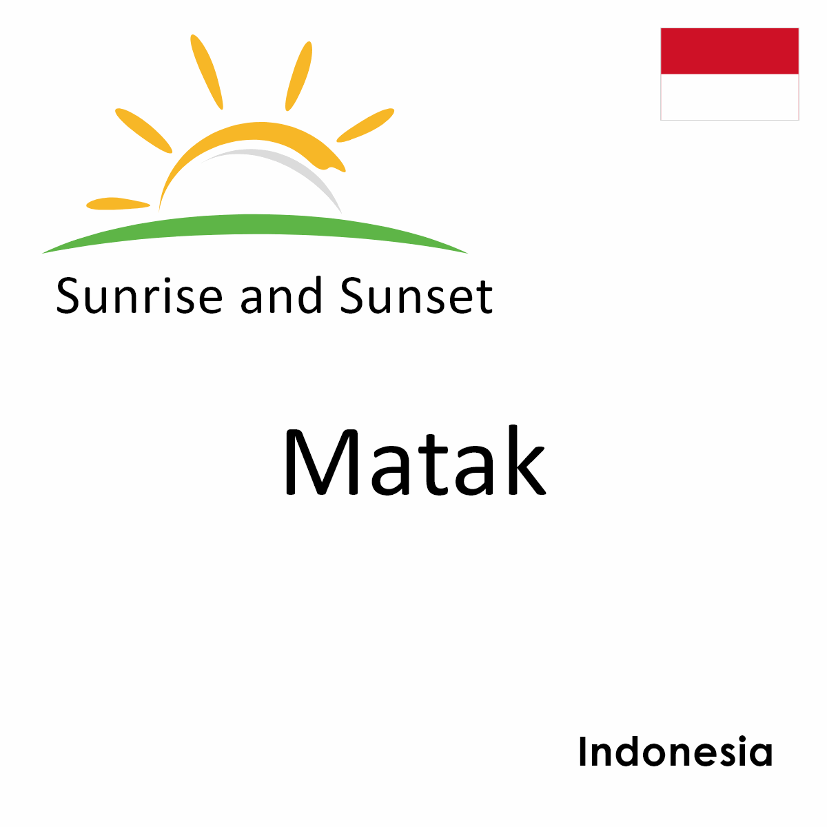 Sunrise and Sunset Times in Matak, Indonesia