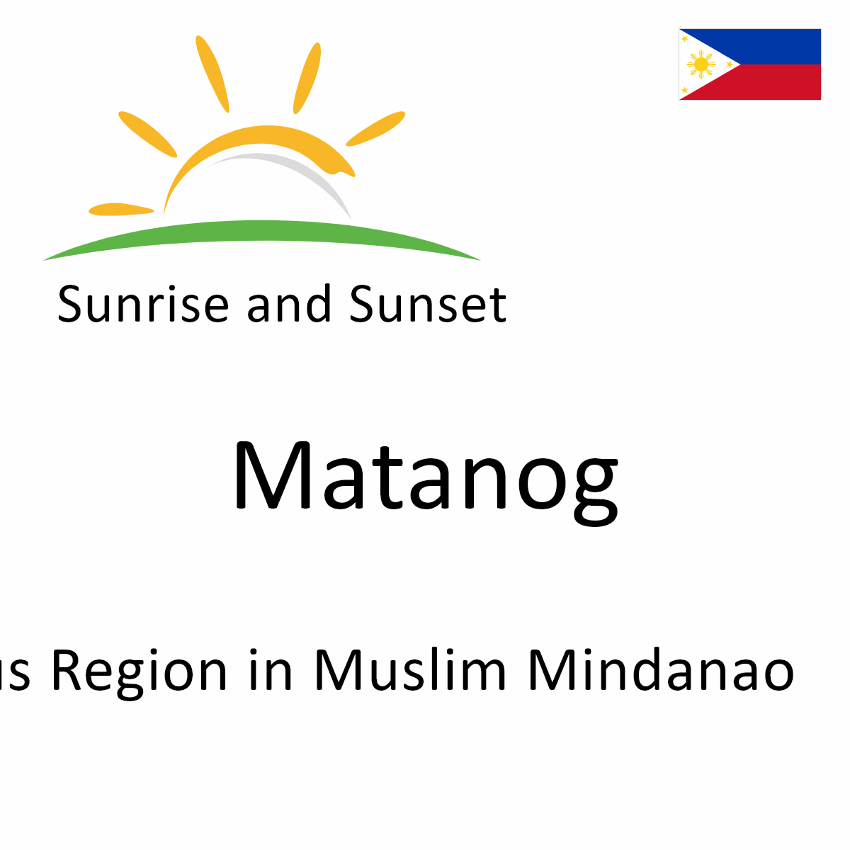 Sunrise and Sunset Times in Matanog, Autonomous Region in Muslim ...