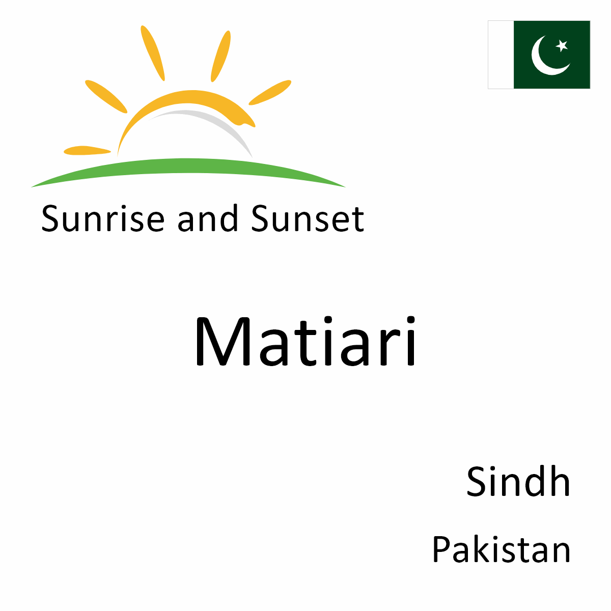 Sunrise and Sunset Times in Matiari, Sindh, Pakistan