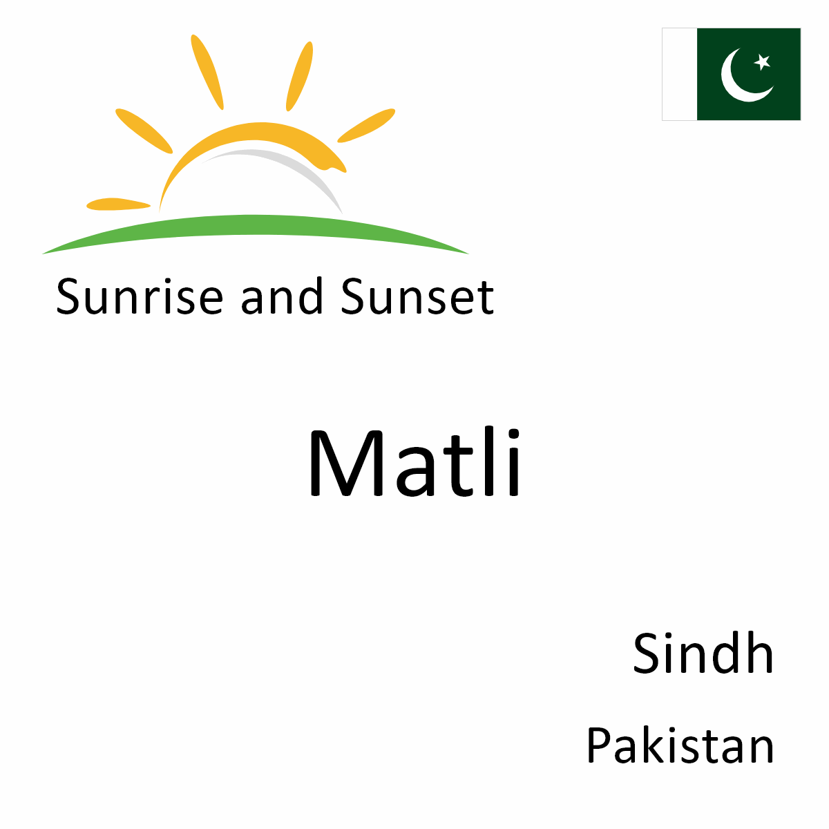 Sunrise and Sunset Times in Matli, Sindh, Pakistan