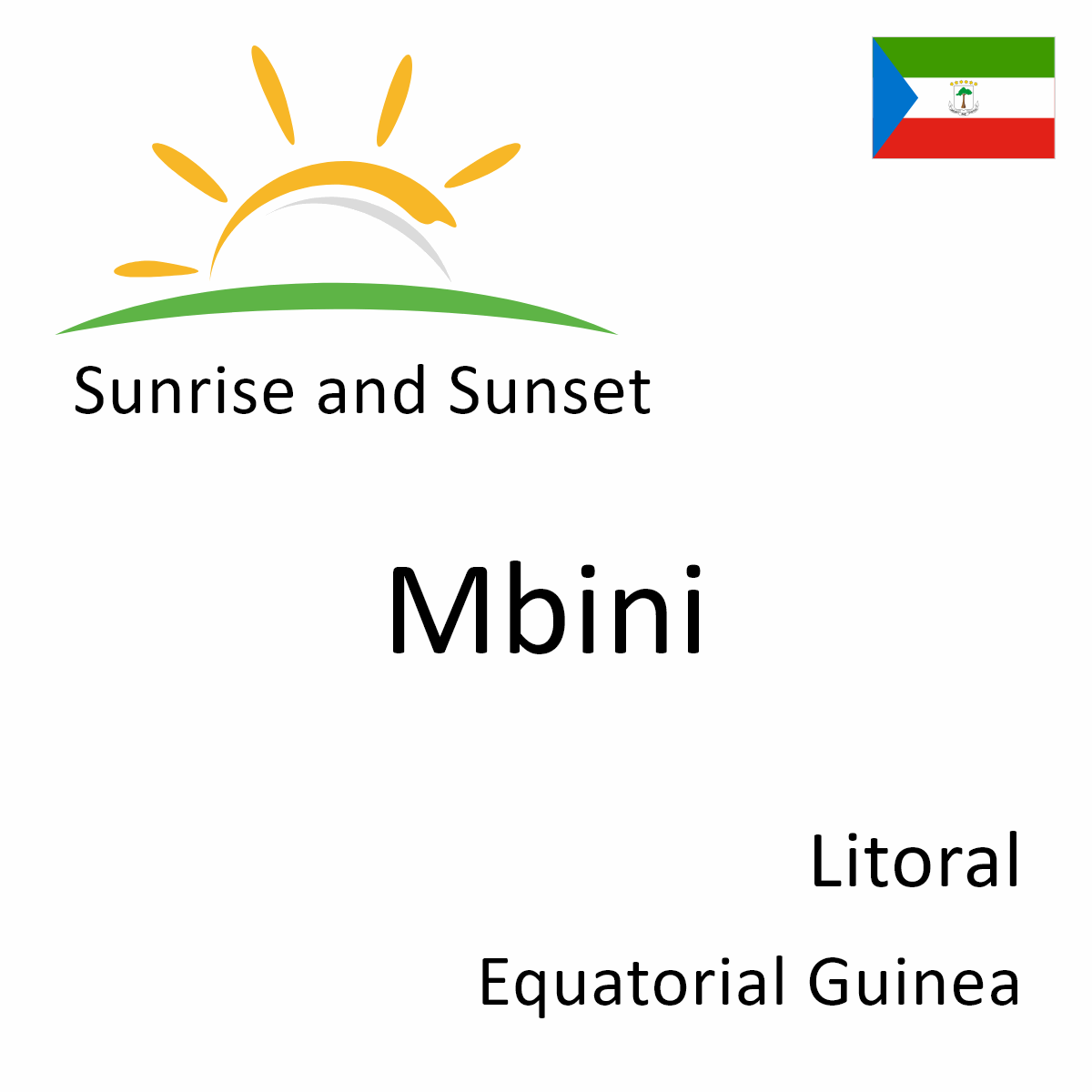 Sunrise and Sunset Times in Mbini, Litoral, Equatorial Guinea
