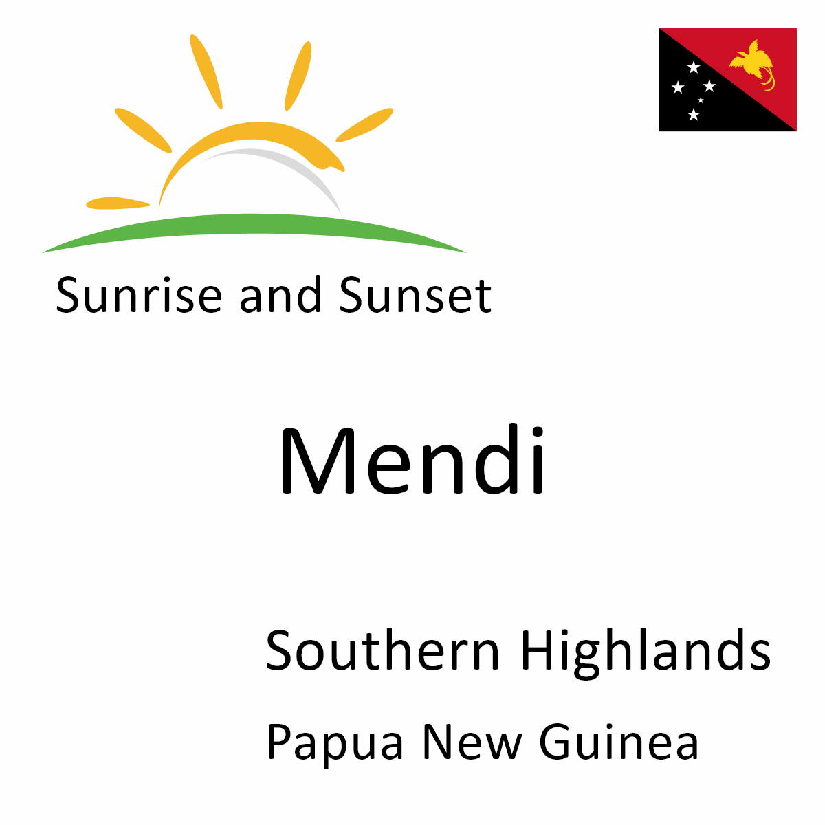 Sunrise and Sunset Times in Mendi, Southern Highlands, Papua New Guinea