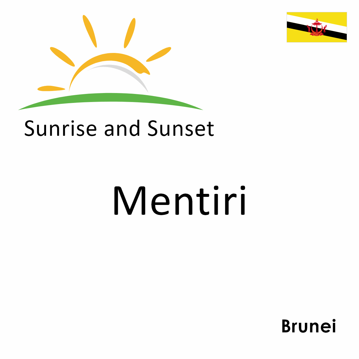 Sunrise and Sunset Times in Mentiri, Brunei