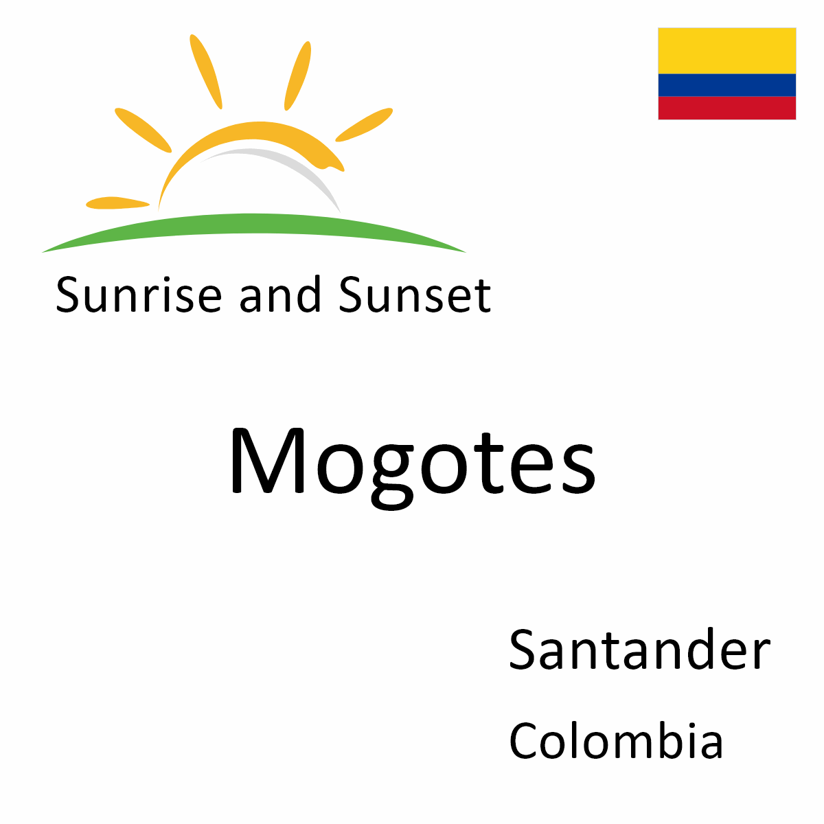 Sunrise and Sunset Times in Mogotes, Santander, Colombia
