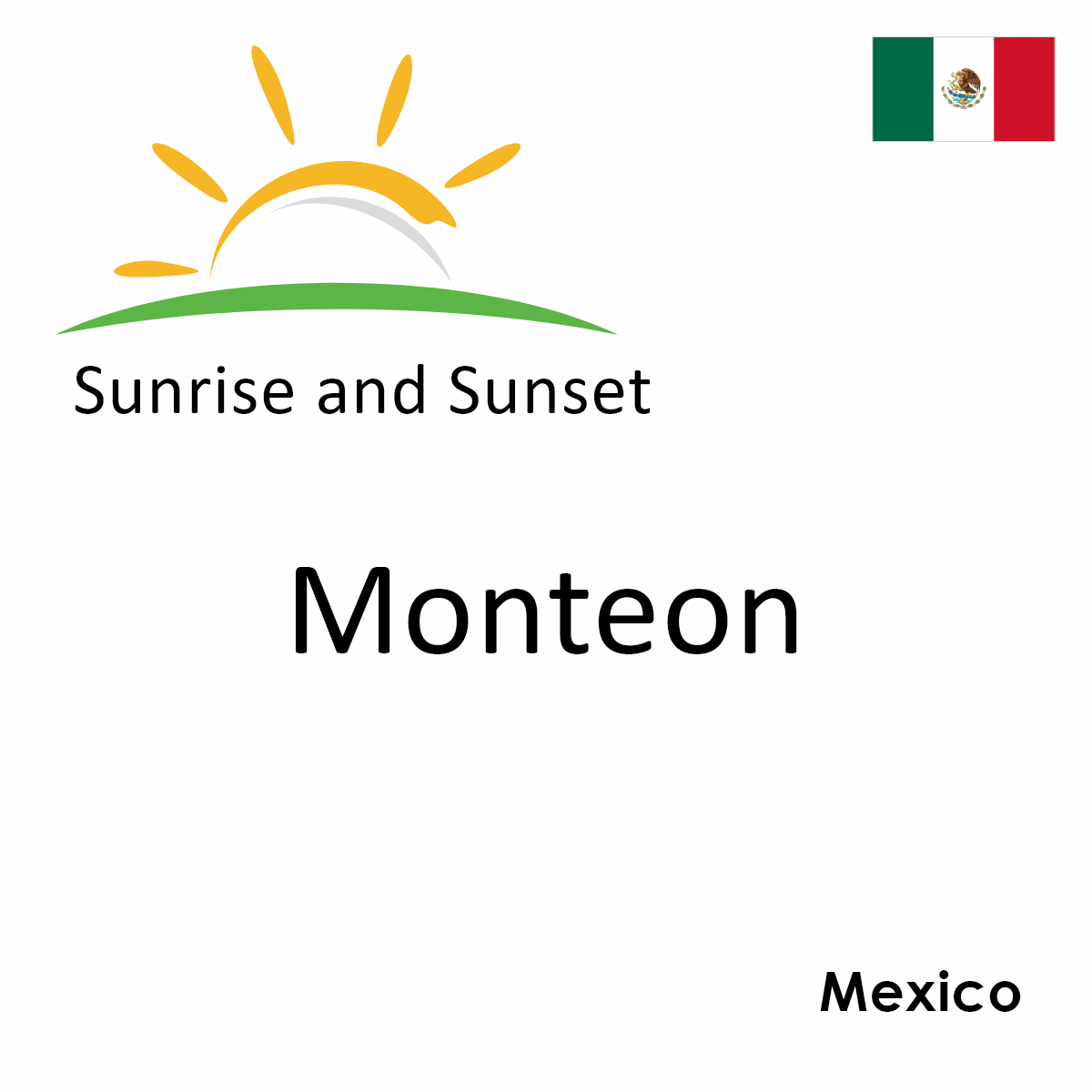 Sunrise and Sunset Times in Monteon, Mexico