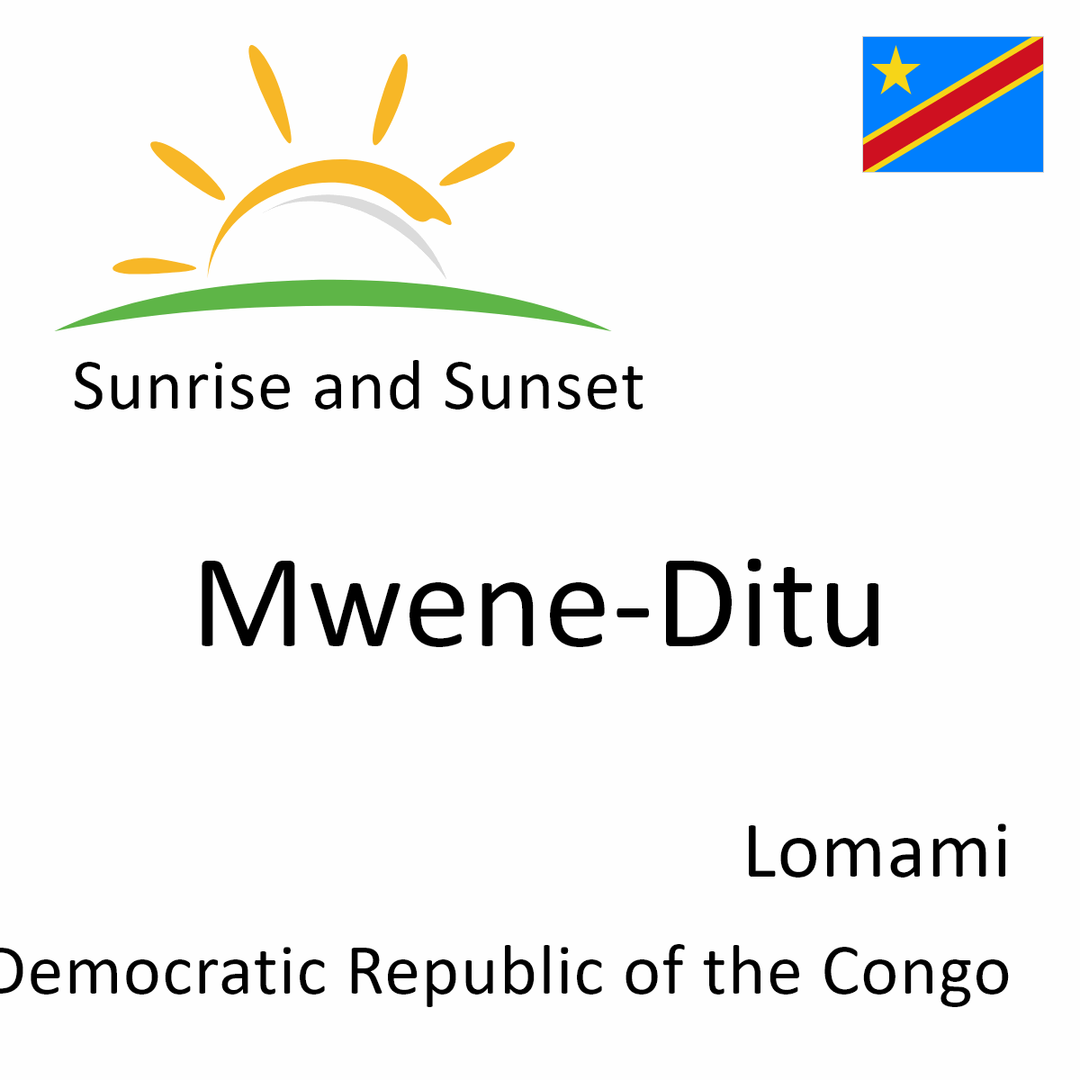 Sunrise and Sunset Times in Mwene-Ditu, Lomami, Democratic Republic of ...