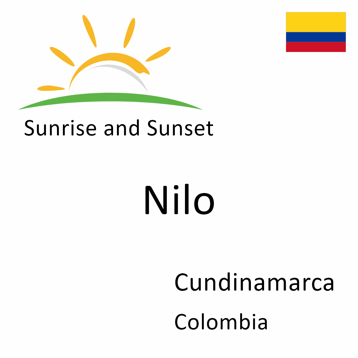 Sunrise and Sunset Times in Nilo, Cundinamarca, Colombia